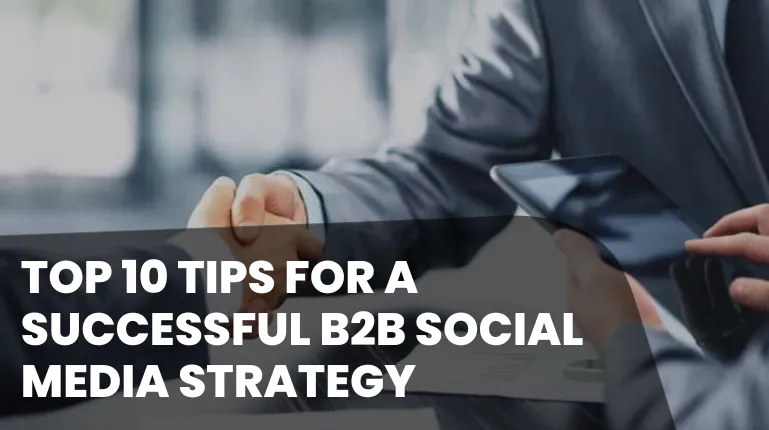 Top 10 Tips for a Successful Social Media Strategy