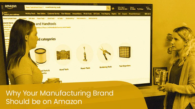 Why Your Manufacturing Brand Should be on Amazon | Foremost Media Blog