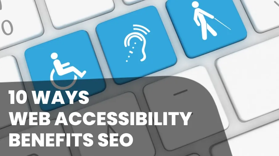 10 Ways Web Accessibility Improves SEO | Foremost Media